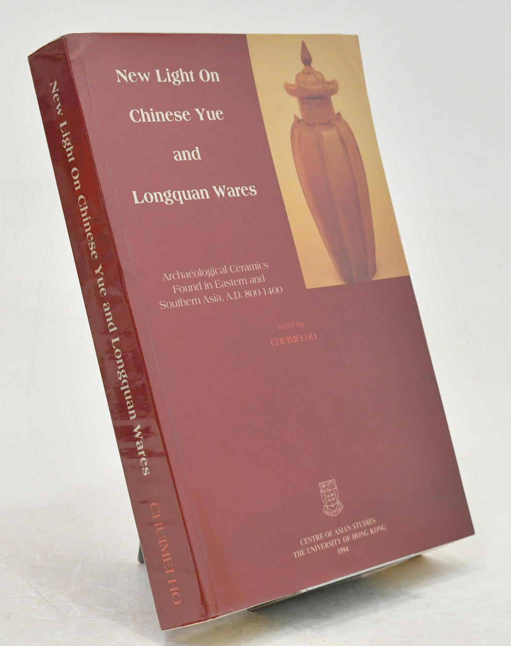 New Light on Chinese Yue and Longquan Wares. Books, Maps & Manuscripts ...