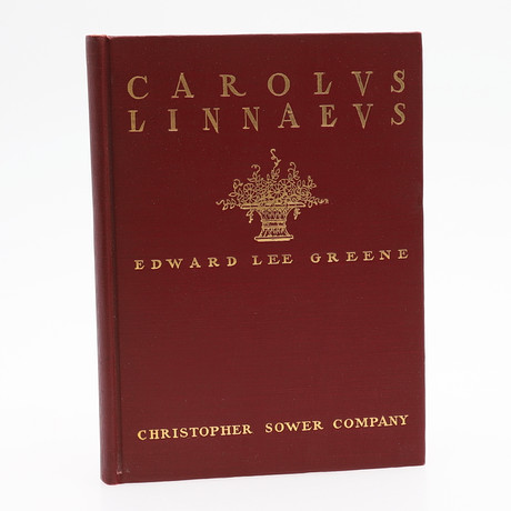 CARL LINNAEUS. EDWARD LEE GREENE'S BIOGRAPHY OF CARL VON LINNÉ 1912 ...