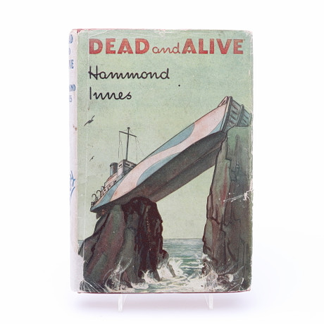 HAMMOND INNES DEAD AND ALIVE 1946 WITH AUTHOR'S AUTOGRAPH INCLUDED ON ...