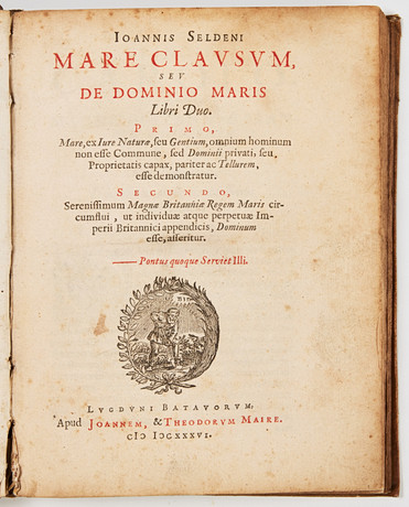 JOHN SELDEN, MARE CLAUSUM SEU DE DOMINIO MARIS LIBRI DUO, Leiden 1636 ...
