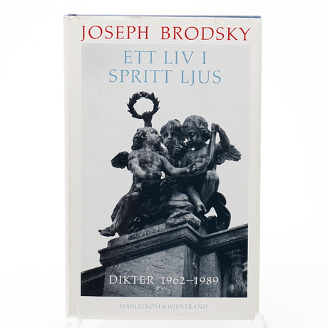LYRIK. JOSEPH BRODSKY'S ETT LIV SPRITT I LJUS - DIKTER 1962-1989 ...