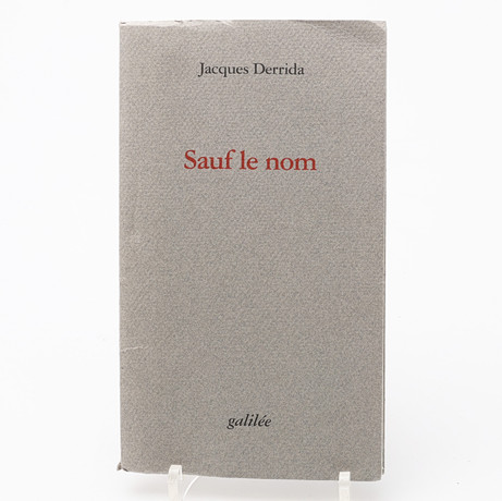 THE FRENCH PHILOSOPHER JACQUES DERRIDA'S SAUF LE NOM IN THE FIRST ...