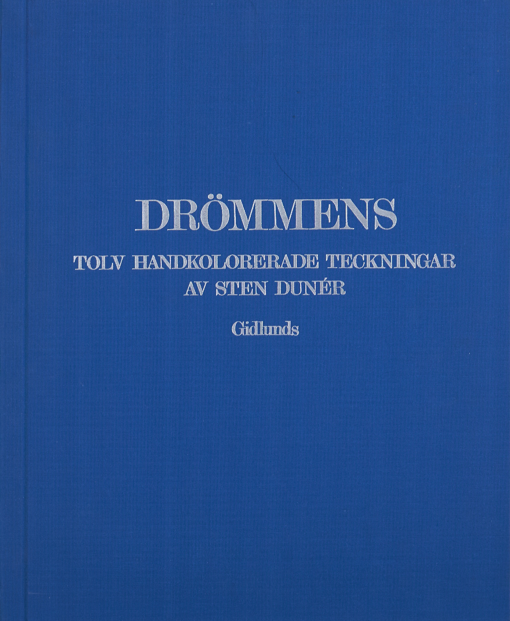 STEN DUNÉR (FÖDD 1931). Mapp/BOK "Drömmens tolv handkolorerade ...